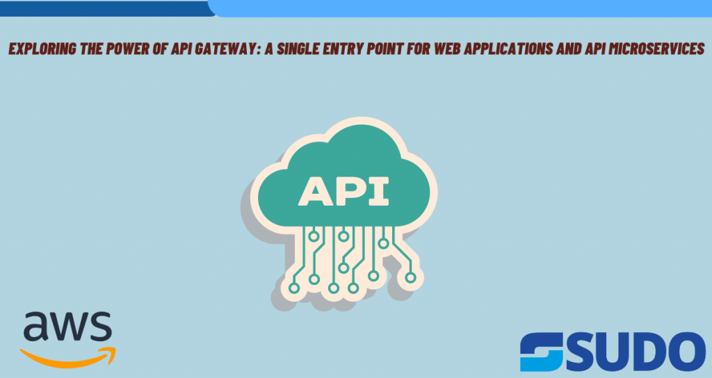 Unlocking Api Gateway Power Sudo Consultants
